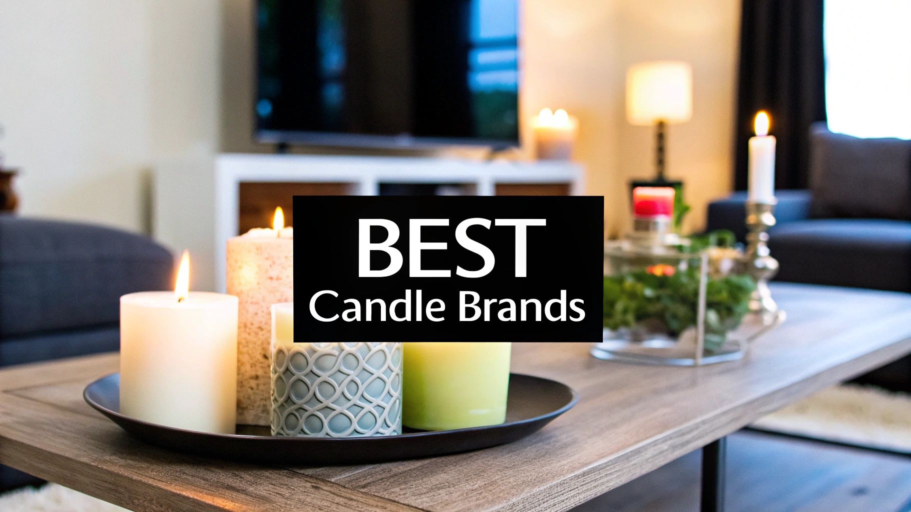 The Ultimate Guide to the Best Candle Brands for Home Fragrance ...